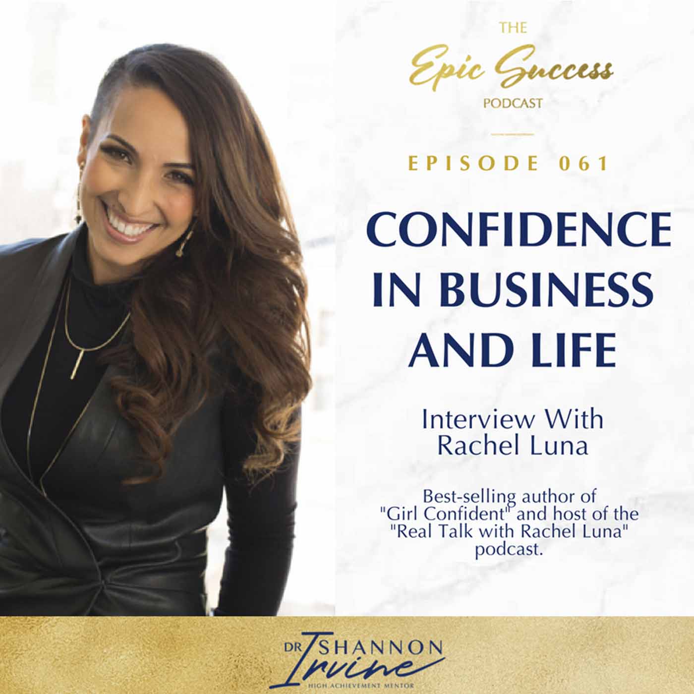 Confidence In Business And Life: Interview With Rachel Luna - Dr ...