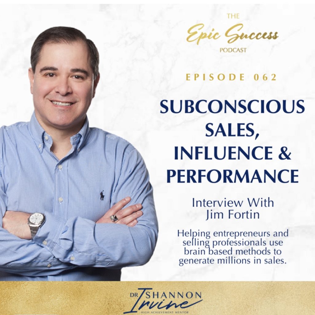 Subconscious Sales, Influence & Performance: Interview with Jim Fortin ...