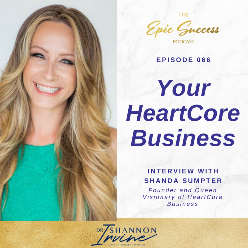 Your HeartCore Business: Interview with Shanda Sumpter - Dr Shannon Irvine