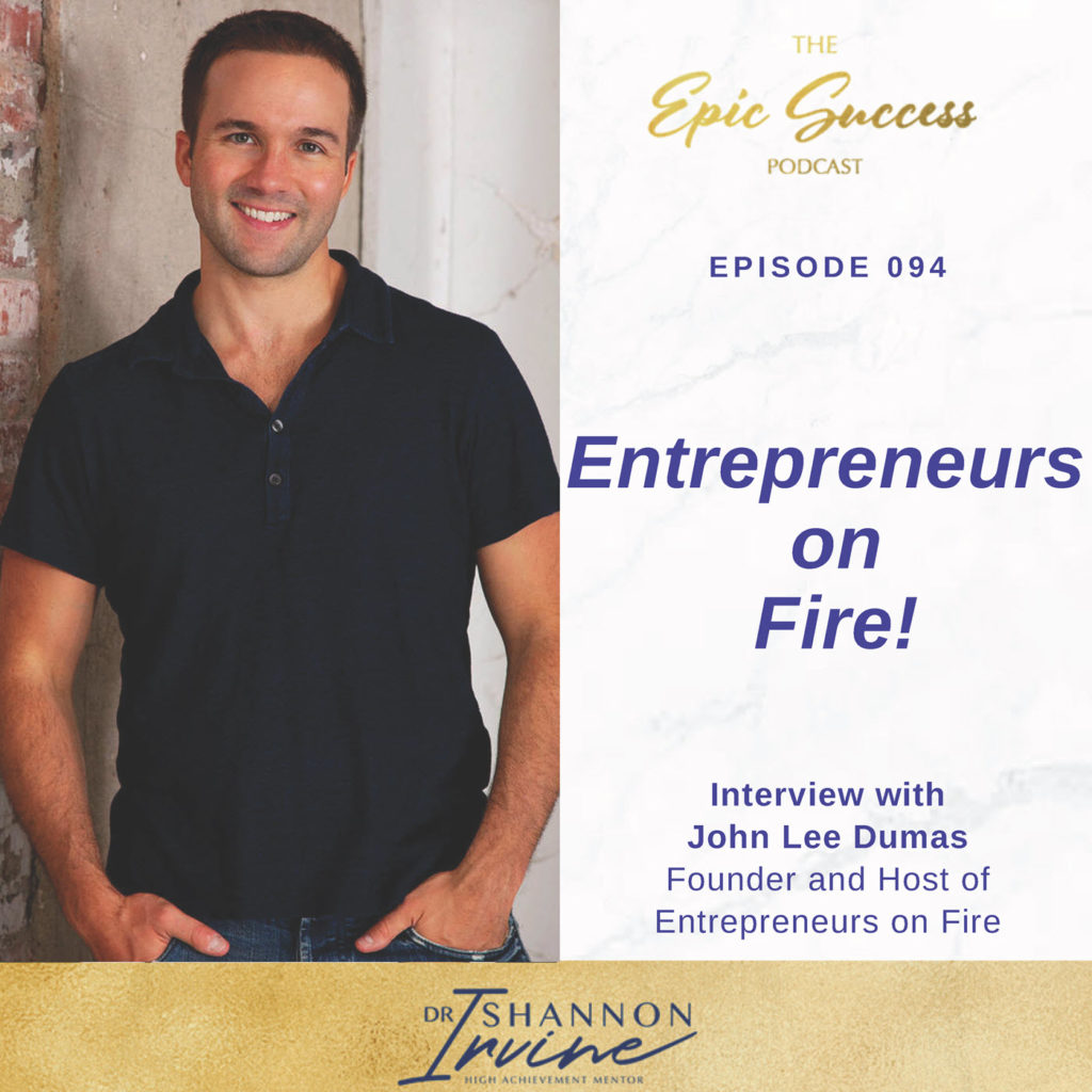 Entrepreneurs on Fire! Interview with John Lee Dumas Founder and Host ...