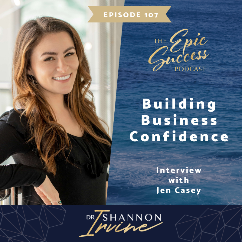 Building Business Confidence with Jen Casey - Dr Shannon Irvine
