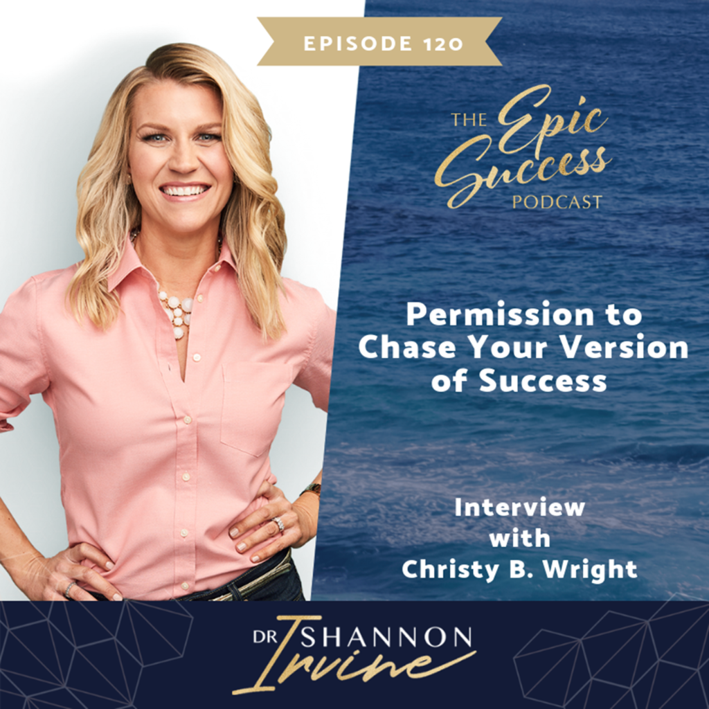 Permission to Chase Your Version of Success with Christy B. Wright - Dr ...