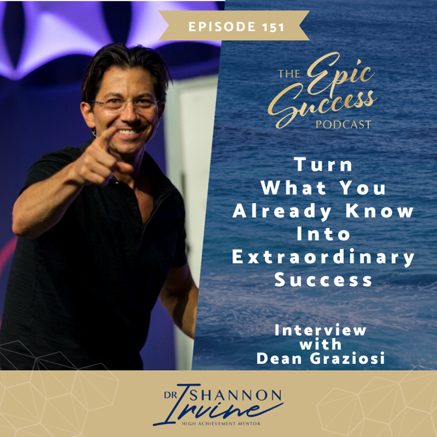 Turn What You Already Know Into Extraordinary Success with Dean ...