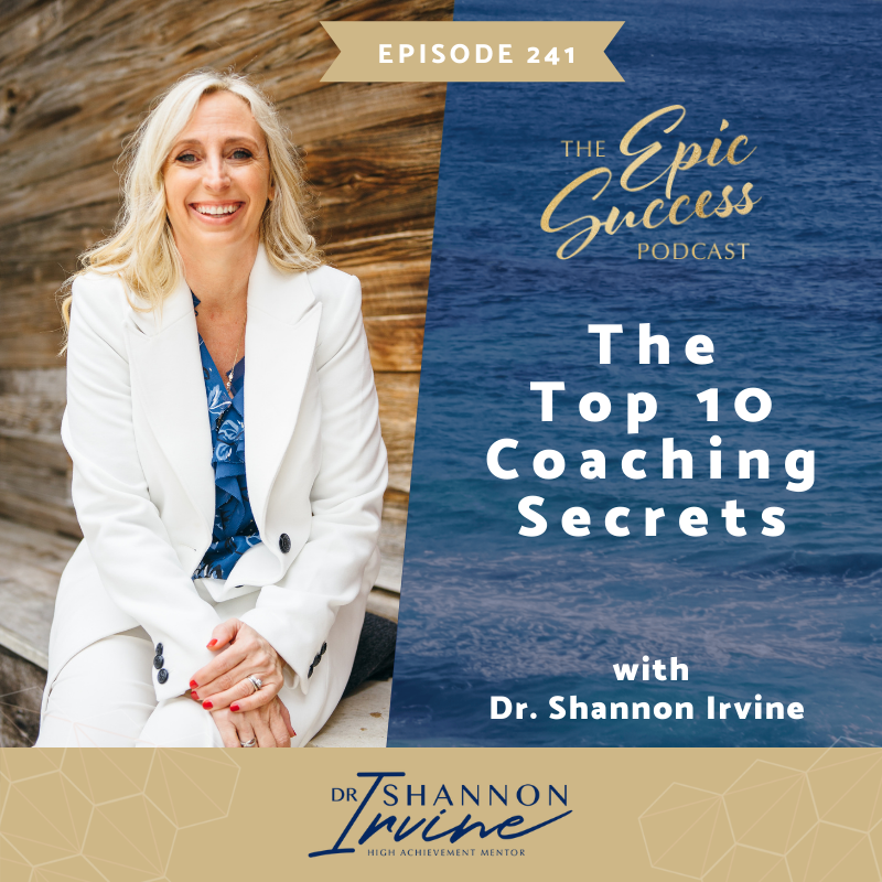 The Top 10 Coaching Secrets with Dr. Shannon Irvine - Dr Shannon Irvine