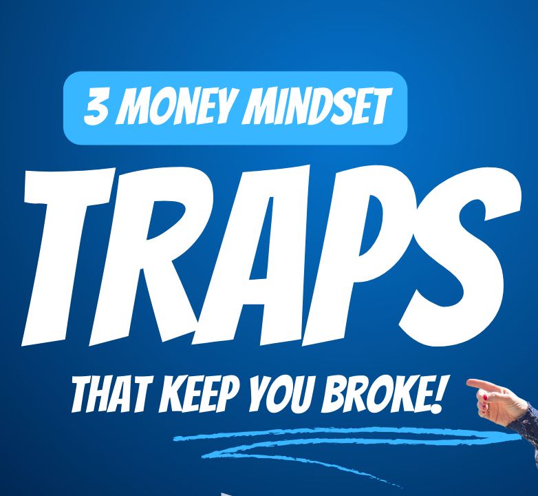 3 Money Mindset Traps That Keep You Broke And Your Business Not